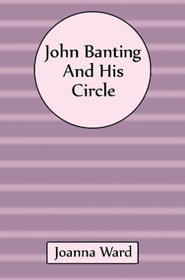 John Banting and His Circle by Joanna Ward | Paper Plus