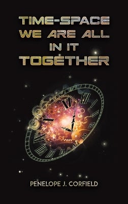 Time-Space by Penelope J. Corfield | Paper Plus