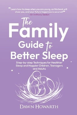 The Family Guide to Better Sleep by Dawn Howarth | Paper Plus