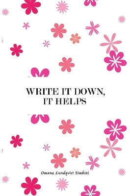 Write It Down, It Helps by Omana Lundqvist Simbizi | Paper Plus