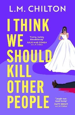 I Think We Should Kill Other People by L.M. Chilton | Paper Plus