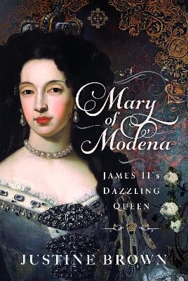 Mary of Modena by Justine Brown | Paper Plus