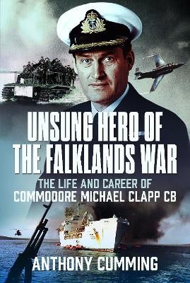 Unsung Hero of the Falklands War by Anthony Cumming | Paper Plus