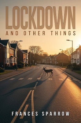 Lockdown and Other Things by Frances Sparrow | Paper Plus