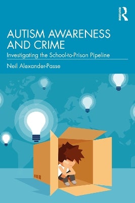 Autism Awareness and Crime by Neil Alexander-Passe | Paper Plus