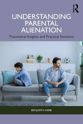 Understanding Parental Alienation by Benjamin Hine | Paper Plus
