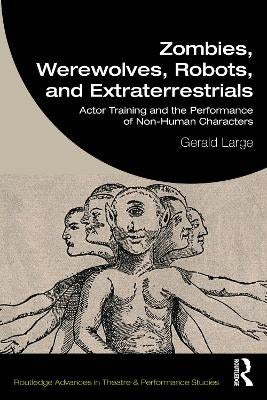 Zombies, Werewolves, Robots, and Extraterrestrials by Gerald Large ...