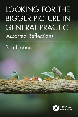 Looking for the Bigger Picture in General Practice by Ben Hoban | Paper ...