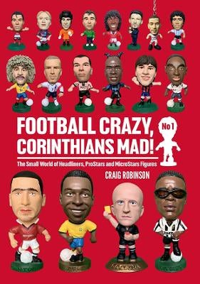 Football Crazy, Corinthians Mad! by Craig Robinson | Paper Plus