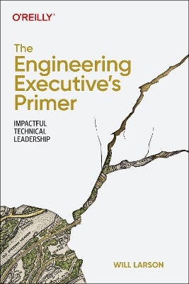 The Engineering Executive's Primer by Will Larson | Paper Plus