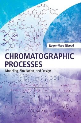 Chromatographic Processes by Roger-Marc Nicoud | Paper Plus