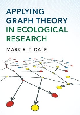 Applying Graph Theory in Ecological Research by Mark R.T. Dale | Paper Plus