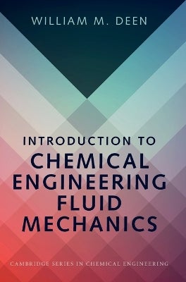 Introduction to Chemical Engineering Fluid Mechanics by William M. Deen ...