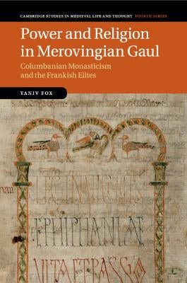 Power and Religion in Merovingian Gaul by Yaniv Fox | Paper Plus