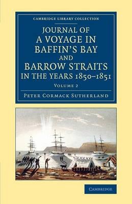 Journal of a Voyage in Baffin's Bay and Barrow Straits in the Years ...