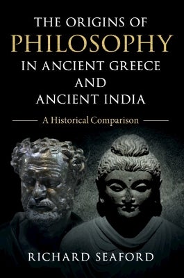 The Origins of Philosophy in Ancient Greece and Ancient India by ...