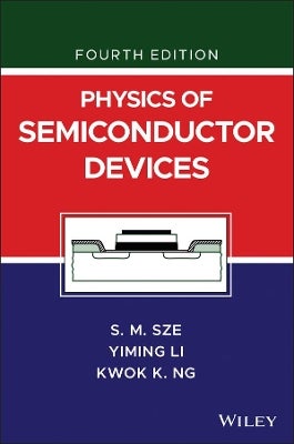 Physics of Semiconductor Devices by Simon M. Sze, Yiming Li, Kwok K. Ng ...