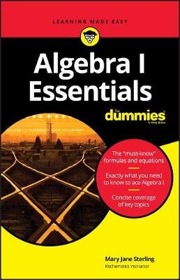 Algebra I Essentials For Dummies by Mary Jane Sterling | Paper Plus