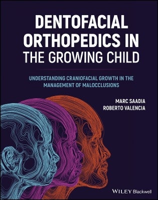 Dentofacial Orthopedics in the Growing Child by Marc Saadia, Roberto ...