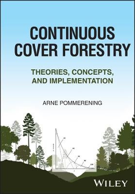 Continuous Cover Forestry by Arne Pommerening | Paper Plus