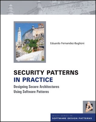Security Patterns in Practice by Eduardo Fernandez-Buglioni | Paper Plus