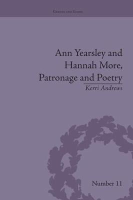 Ann Yearsley and Hannah More, Patronage and Poetry by Kerri Andrews ...