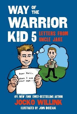 Way of the Warrior Kid 5: Letters from Uncle Jake by Jocko Willink ...
