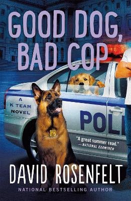 Good Dog, Bad Cop by David Rosenfelt | Paper Plus