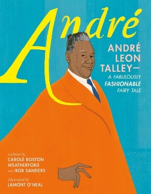 André: André Leon Talley—A Fabulously Fashionable Fairy Tale by Carole ...