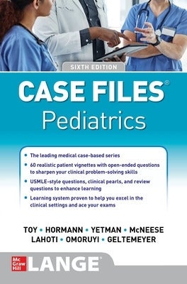 Case Files Pediatrics, Sixth Edition by Eugene Toy, Robert Yetman, Mark ...