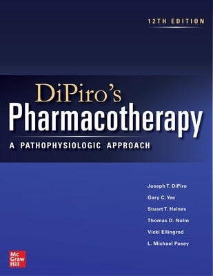 DiPiro's Pharmacotherapy: A Pathophysiologic Approach by Joseph DiPiro ...