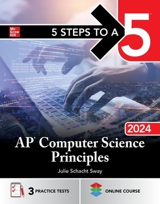 5 Steps to a 5: AP Computer Science Principles 2024 by Julie Schacht ...