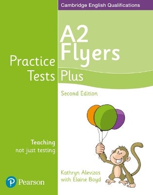 Practice Tests Plus A2 Flyers Students' Book by Elaine Boyd, Kathryn ...