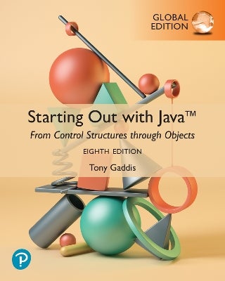 Starting Out with Java: From Control Structures through Objects, Global Edition by Tony Gaddis ...
