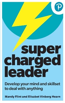Supercharged Leader: Develop your mind and skillset to deal with ...
