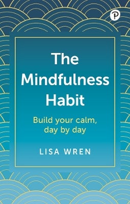 The Mindfulness Habit by Lisa Wren | Paper Plus