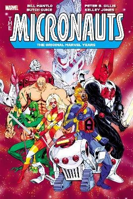 Micronauts: The Original Marvel Years Omnibus Vol. 3 by Bill Mantlo ...