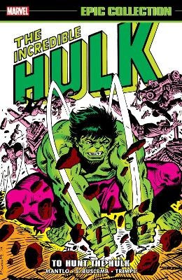 Incredible Hulk Epic Collection: To Hunt The Hulk by Bill Mantlo, Mark ...