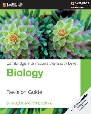 Cambridge International AS and A Level Biology Revision Guide by John ...