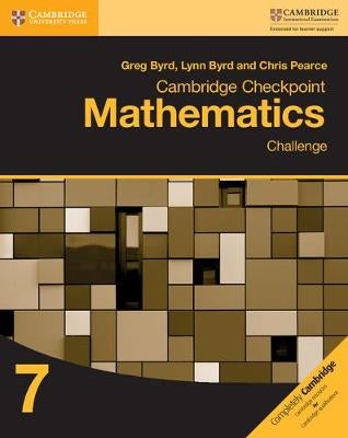 Cambridge Checkpoint Mathematics Challenge Workbook 7 by Greg Byrd ...
