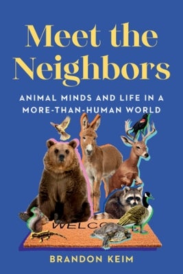 Meet the Neighbors by Brandon Keim | Paper Plus