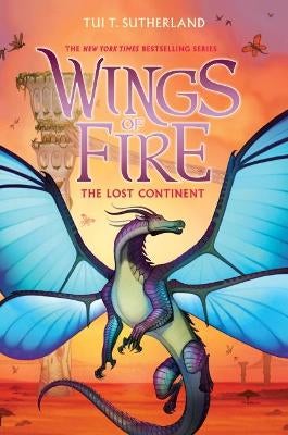 The Lost Continent (Wings of Fire #11) by Tui Sutherland | Paper Plus