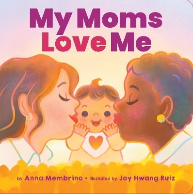 My Moms Love Me (BB) by Anna Membrino | Paper Plus