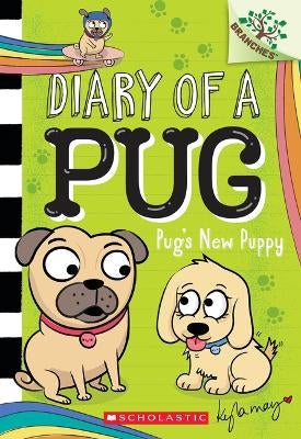 Pug's New Puppy: A Branches Book (Diary of a Pug #8) by Kyla May ...
