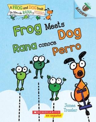 Frog Meets Dog / Rana Conoce Perro (Bilingual) by Janee Trasler | Paper ...