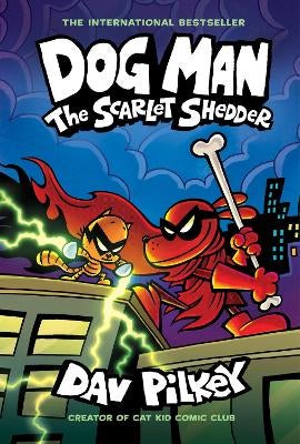 The Scarlet Shedder: Dog Man 12 by Dav Pilkey | Paper Plus