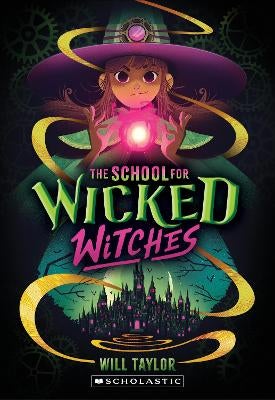 The School for Wicked Witches by Will Taylor | Paper Plus