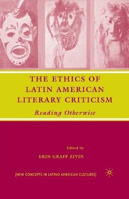 The Ethics of Latin American Literary Criticism by | Paper Plus