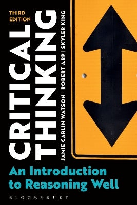 Critical Thinking by Dr Jamie Carlin Watson, Dr Robert Arp, Skyler King ...
