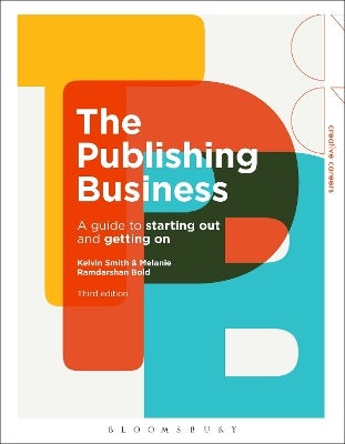 The Publishing Business by Kelvin Smith, Dr Melanie Ramdarshan Bold ...